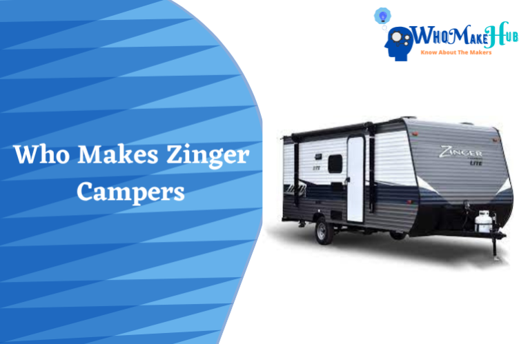 Who Makes Zinger Campers? (Awesome Info!)