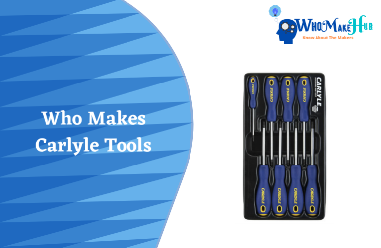 Who Makes Carlyle Tools? (FACTS And Info!)